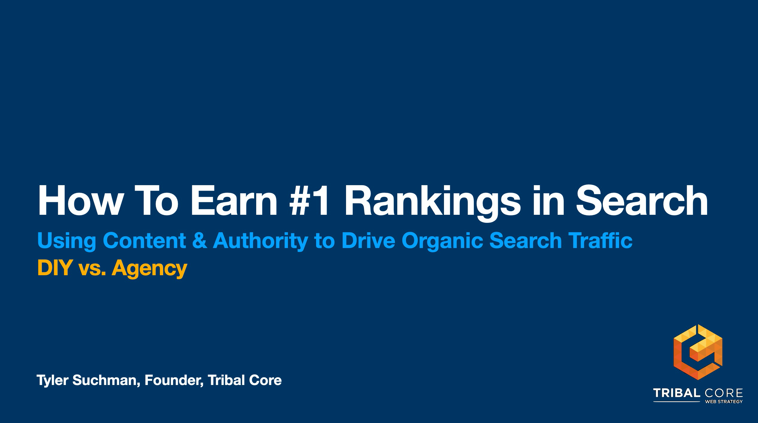 How To Earn #1 Search Rankings: DIY vs Agency (Webinar) - Tribal Core